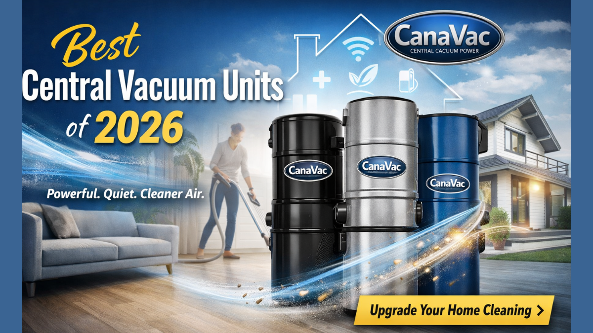 Top Central Vacuum Power Units 2026 | CanaVac Vacuum Systems